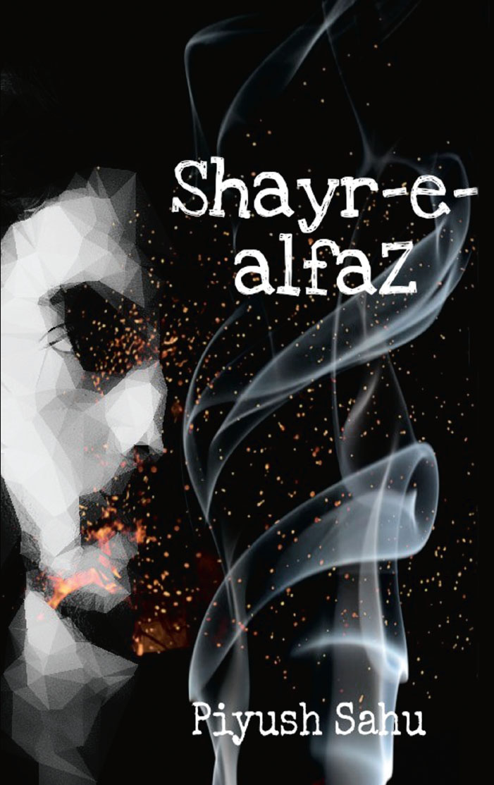 Shayr-e-alfaz (Hindi) by Piyush Sahu
