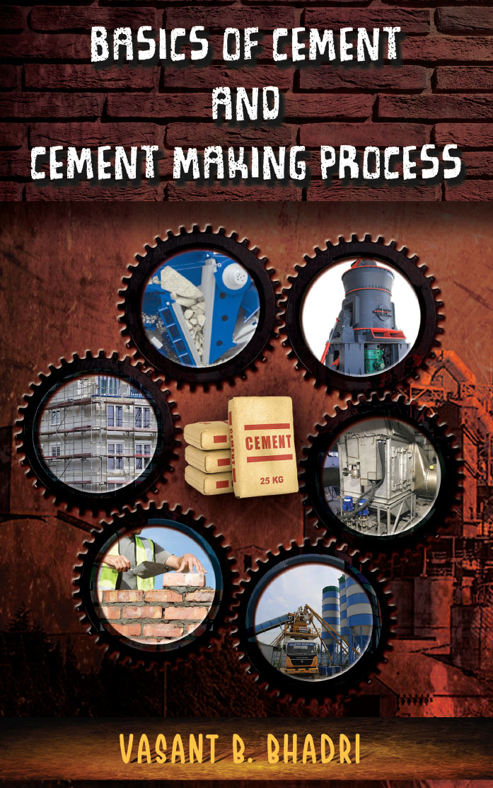 Basics of Cement and Cement Making Process by V.B. Bhadri